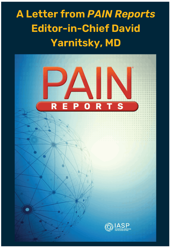 A Letter from PAIN Reports Editor-in-Chief David Yarnitsky, MD - International Association for ...